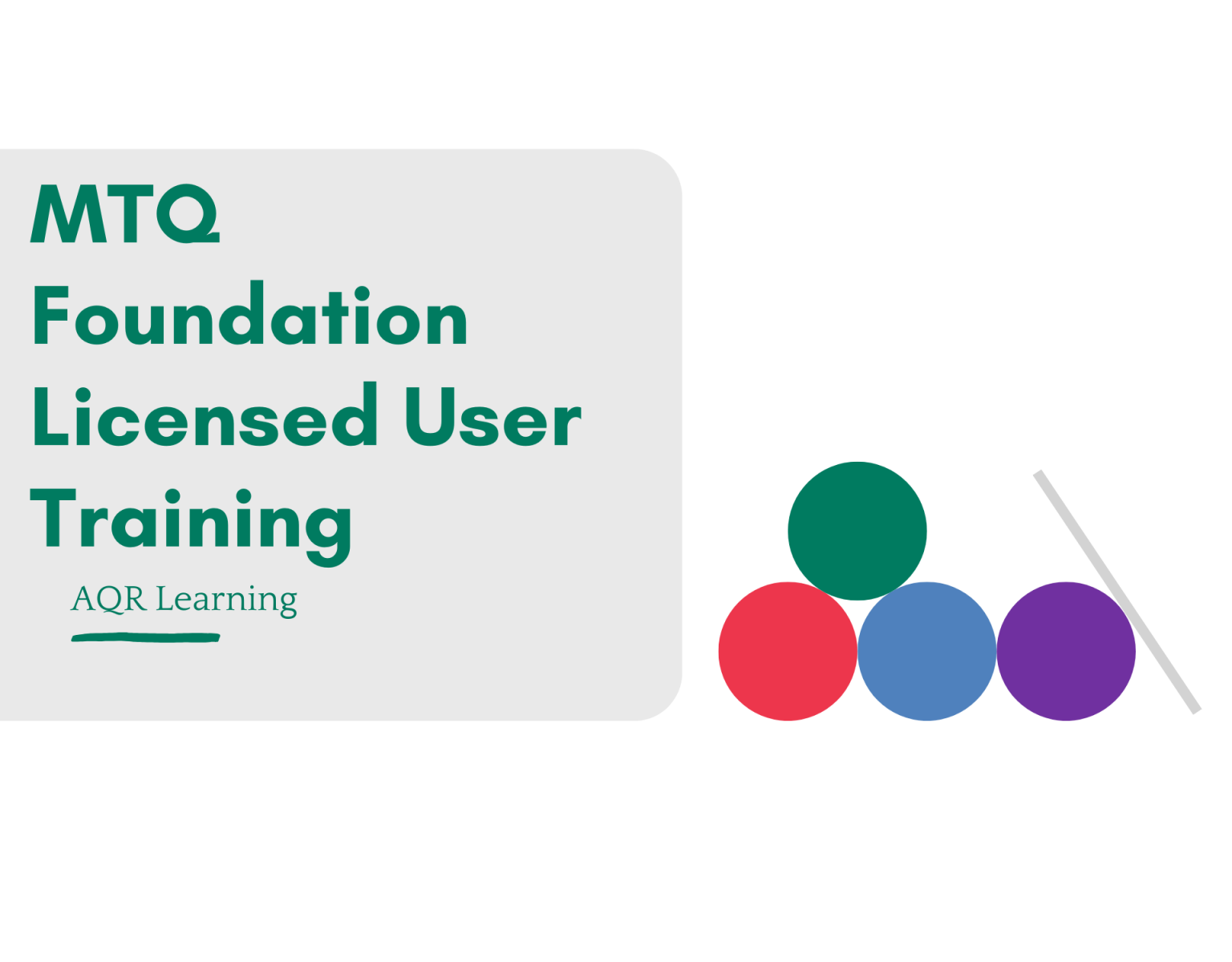 MTQ Foundation Licensed User Training – AQR Learning